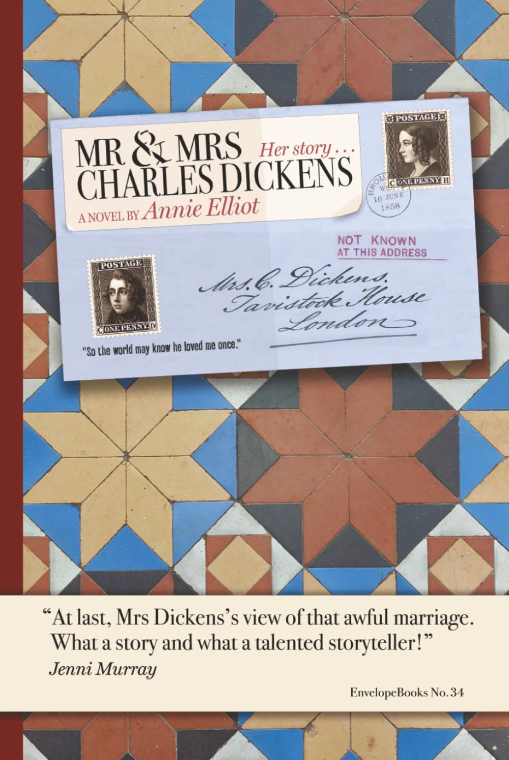 Mr & Mrs Charles Dickens: Her Story | A Novel by Annie Elliot